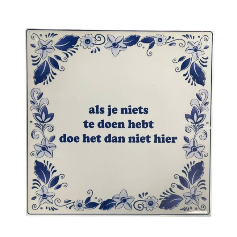 Delfts blauw tegeltje - als je niets te doen hebt - Klompjes.com